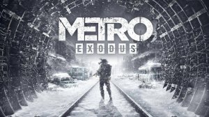 Metro Exodus Прохождение