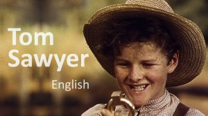 УЧИМ АНГЛИЙСКИЙ | Tom Sawyer Рассказ на английском с переводом и объяснениями