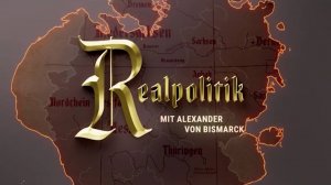 Realpolitik | SERIE - Alexander von Bismarck