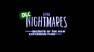 LITTLE NIGHTMARES SECRETS OF THE MAW EXPANSION PASS ▶ DLC