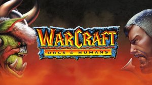 Warcraft: Orcs and Humans