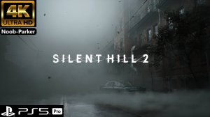 SILENT HILL 2 REMAKE 4K сайлент хилл ремейк прохождение