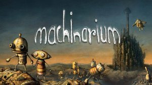 Machinarium...