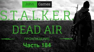 STALKER Dead Air. Прохождение сюжета