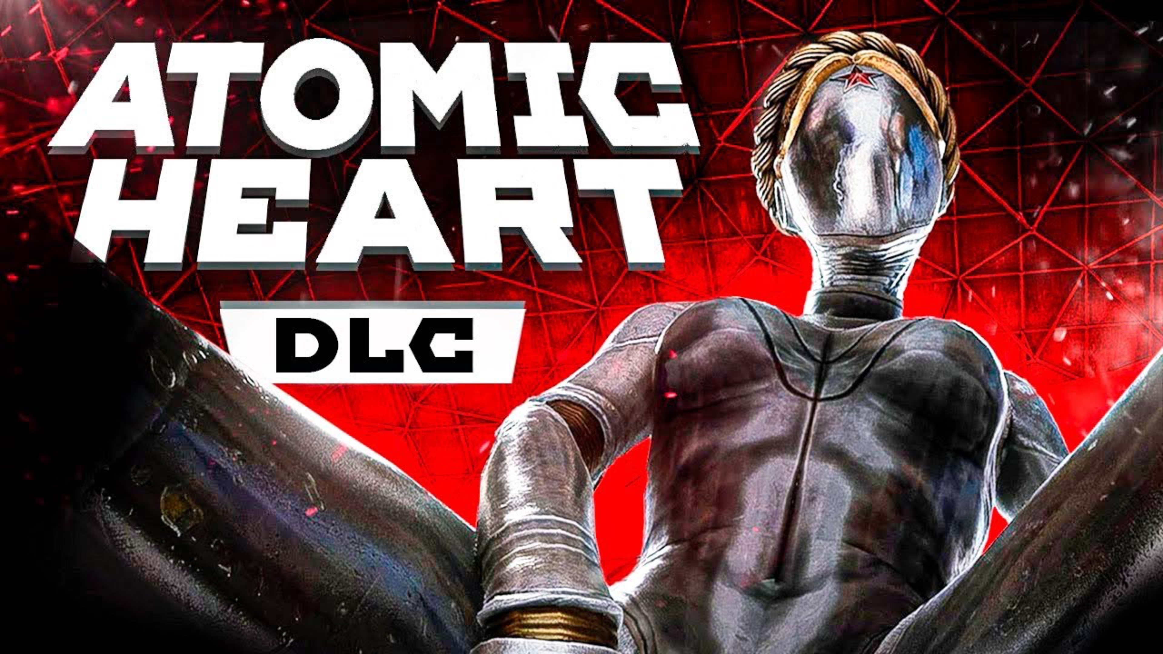 DLC  Atomic Heart