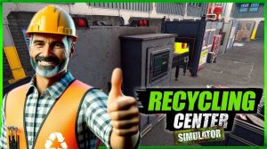 Recycling Center Simulator