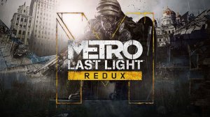 Metro Last Light Redux