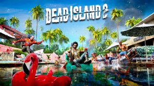 Dead Island 2 + DLC