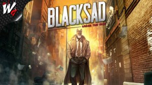 Blacksad: Under the Skin (Блэксэд: Под шкурой) Прохождение на Русском [PС]