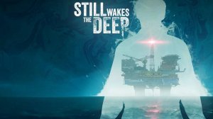 Still Wakes The Deep