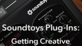 ПЛАГИНЫ SOUNDTOYS: КРЕАТИВНЫЙ ПОДХОД