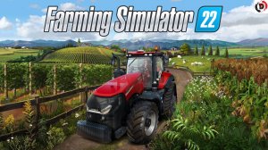 Прохождение Farming Simulator 22