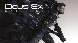 Вселенная игр Deus Ex