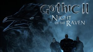 Gothic II: Night of the Raven (No Commentary)