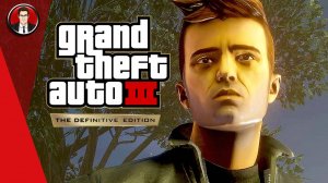 Grand Theft Auto III (GTA 3) Definitive Edition [БЕЗ КОММЕНТАРИЕВ]