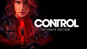 ПОЛНОЕ ПРОХОЖДЕНИЯ ИГРЫ  Control Ultimate Edition