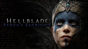 · Hellblade: Senua’s Sacrifice ·