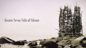 Hecate – Seven Veils Of Silence