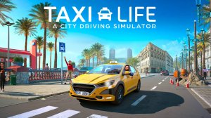 TAXI LIFE: a city driving simulator  🎮