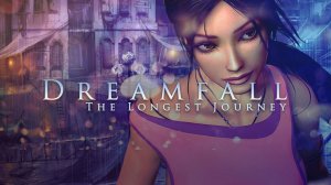 Dreamfall The Longest Journey / Dreamfall: Бесконечное путешествие