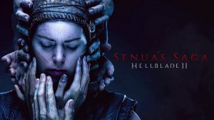 Hellblade 2: Senua′s Saga