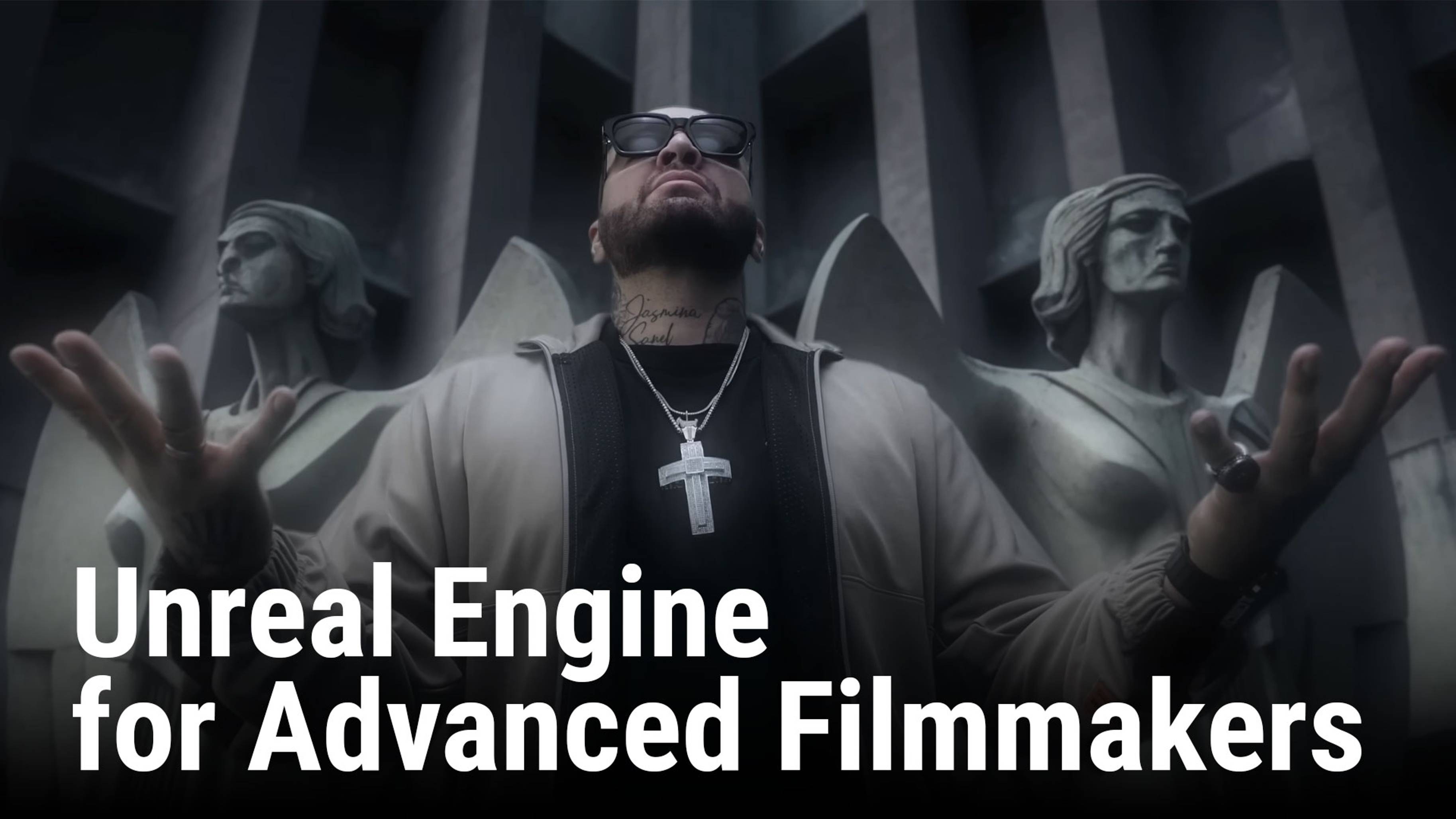 Unreal Engine for Advanced Filmmakers