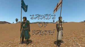 Mount and Blade: Warband. Мод Sands of Faith