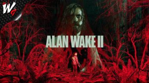 Alan Wake II (Алан Уэйк 2) Прохождение на Русском [PC]