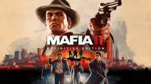 Mafia II: Definitive Edition ✪ Завершено