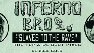 Inferno Bros. – Slaves To The Rave (The PCP &amp; DE 2001 Mixes)