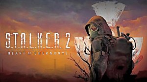 S.T.A.L.K.E.R. 2 HEART of CHERNOBYL. Новинка 2024