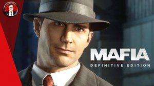 Mafia Definitive Edition [БЕЗ КОММЕНТАРИЕВ]