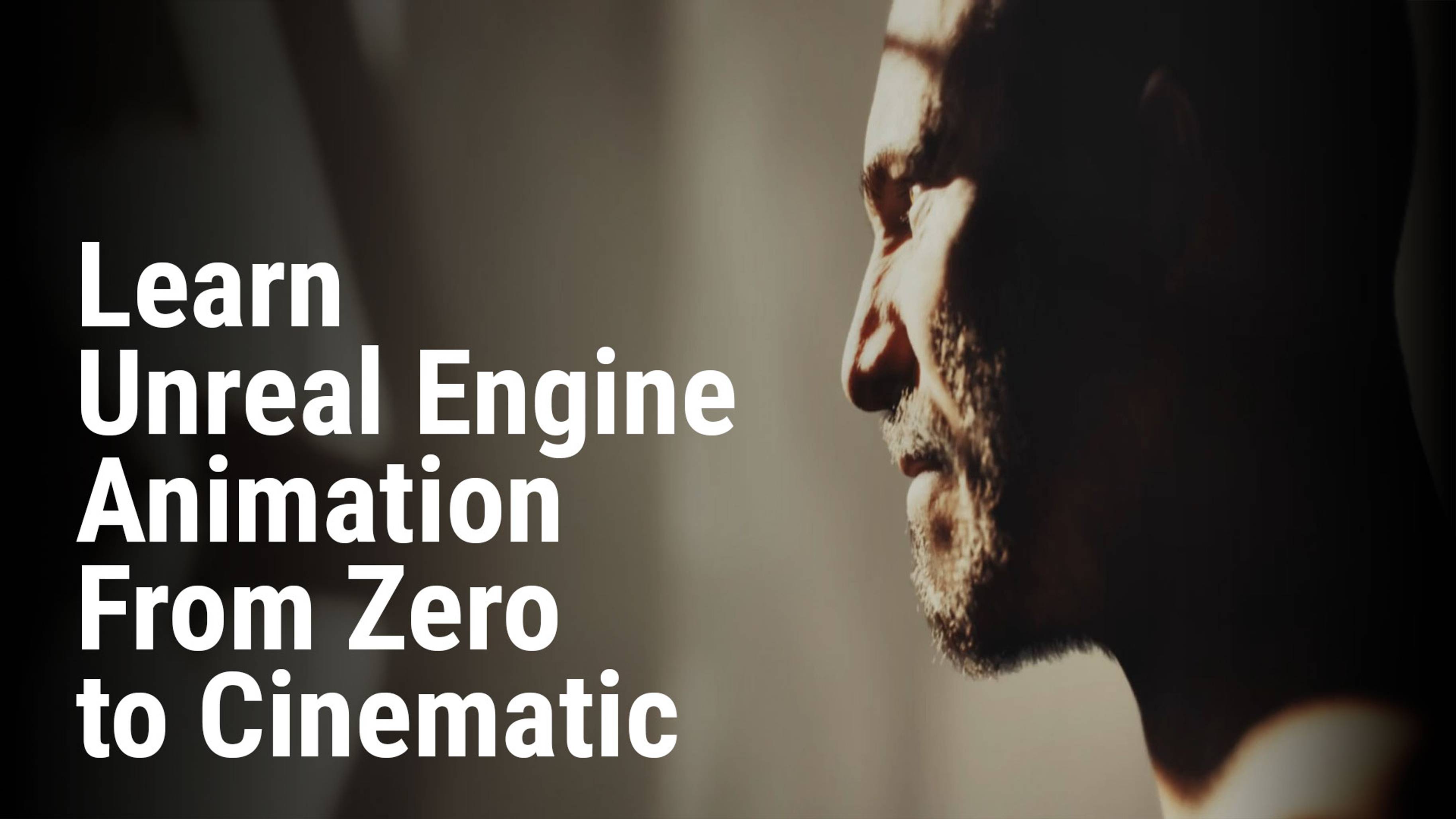 Learn Unreal Engine Animation From Zero to Cinematic