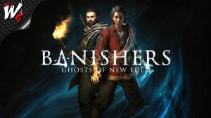 Banishers (Изгоняющие) Прохождение на Русском [PС]