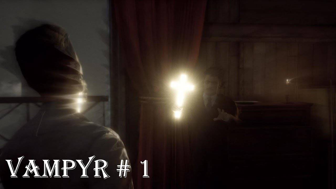 Vampyr прохождение с русской озвучкой