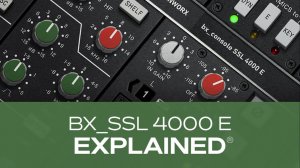 Groove3 BX_SSL 4000 E Explained