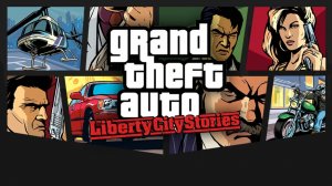 Grand Theft Auto: Liberty City Stories - Прохождение