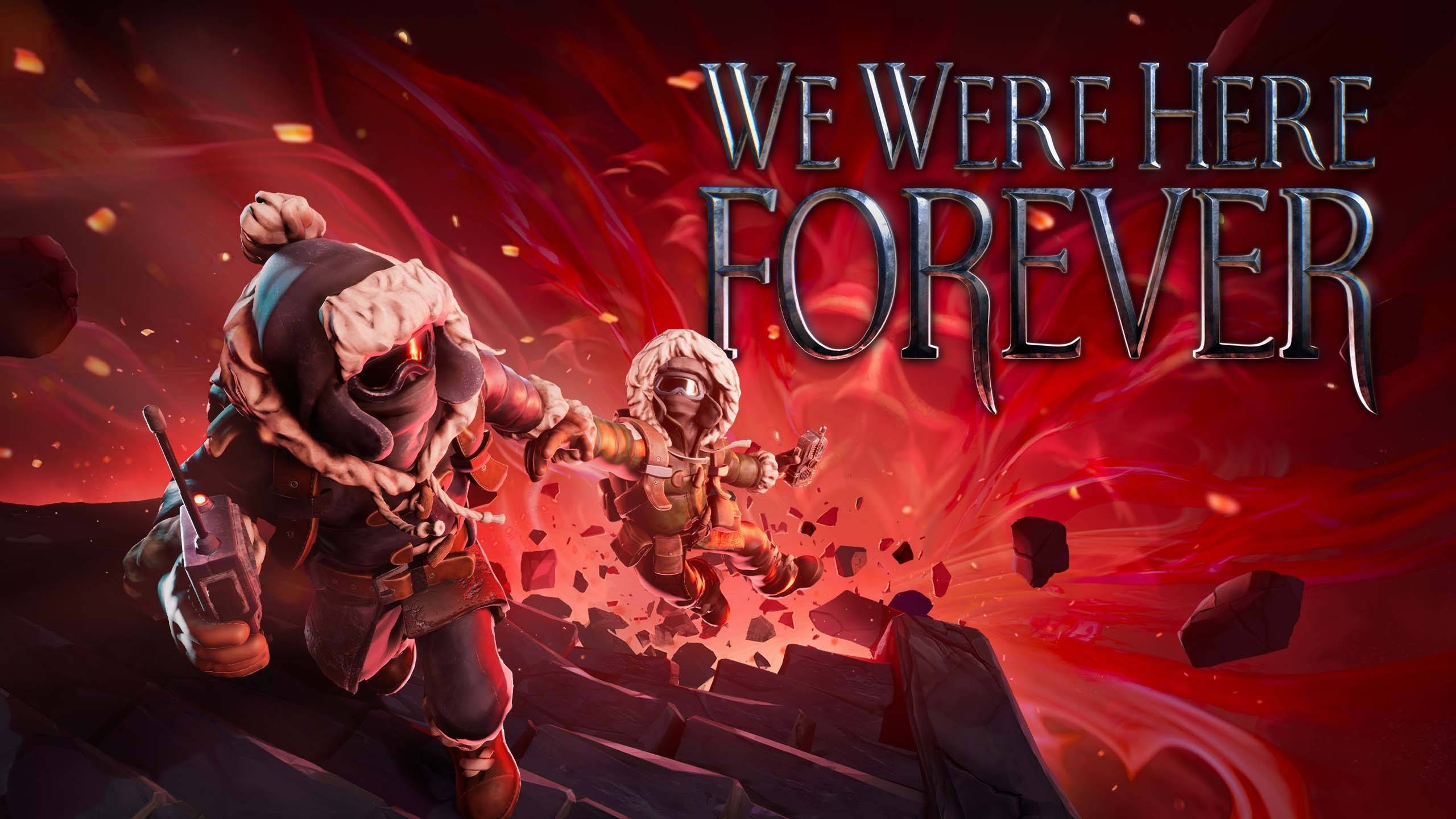 We were here Forever