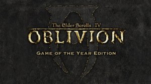 The Elder Scrolls 4: Oblivion - Прохождение