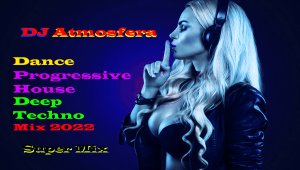 DJ Atmosfera-Progressive House,Deep Techno,Melodic Progressive House,Melodic Techno