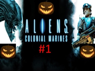 🎃Хэллоуинское Прохождение игры Aliens Colonial Marines часть #1 18+🎃