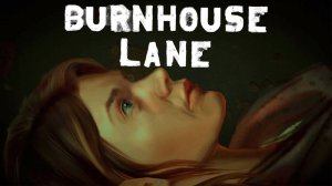 Burnhouse Lane Прохождение