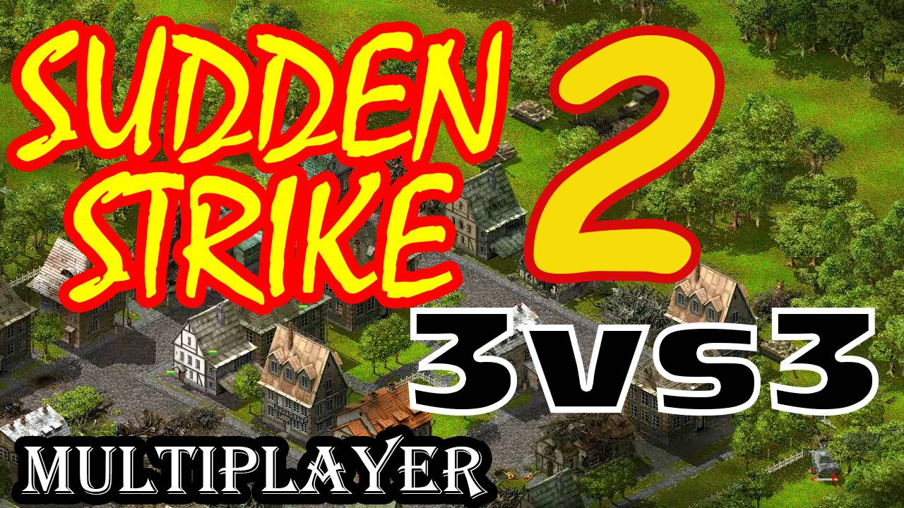 Sudden Strike 2 / Противостояние 4