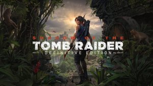 Shadow of the Tomb Raider: Definitive Edition