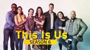 Это мы - 6 сезон / This is us