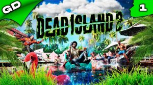 DEAD ISLAND 2 | МЁРТВЫЙ ОСТРОВ