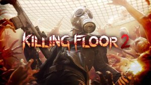 ?Killing Floor 2.