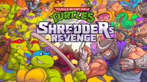 Teenage Mutant Ninja Turtles: Shredder’s Revenge (Кооперативное прохождение)