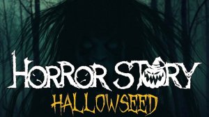 Horror Story: Hallowseed