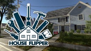 Прохождение ″House Flipper″